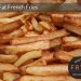 Duck Fat French Fries